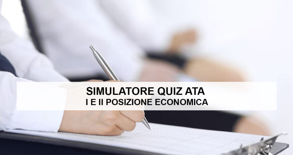 Simulatore Quiz ATA Prima e Seconda Posizione Economica - ScuolaInFocus